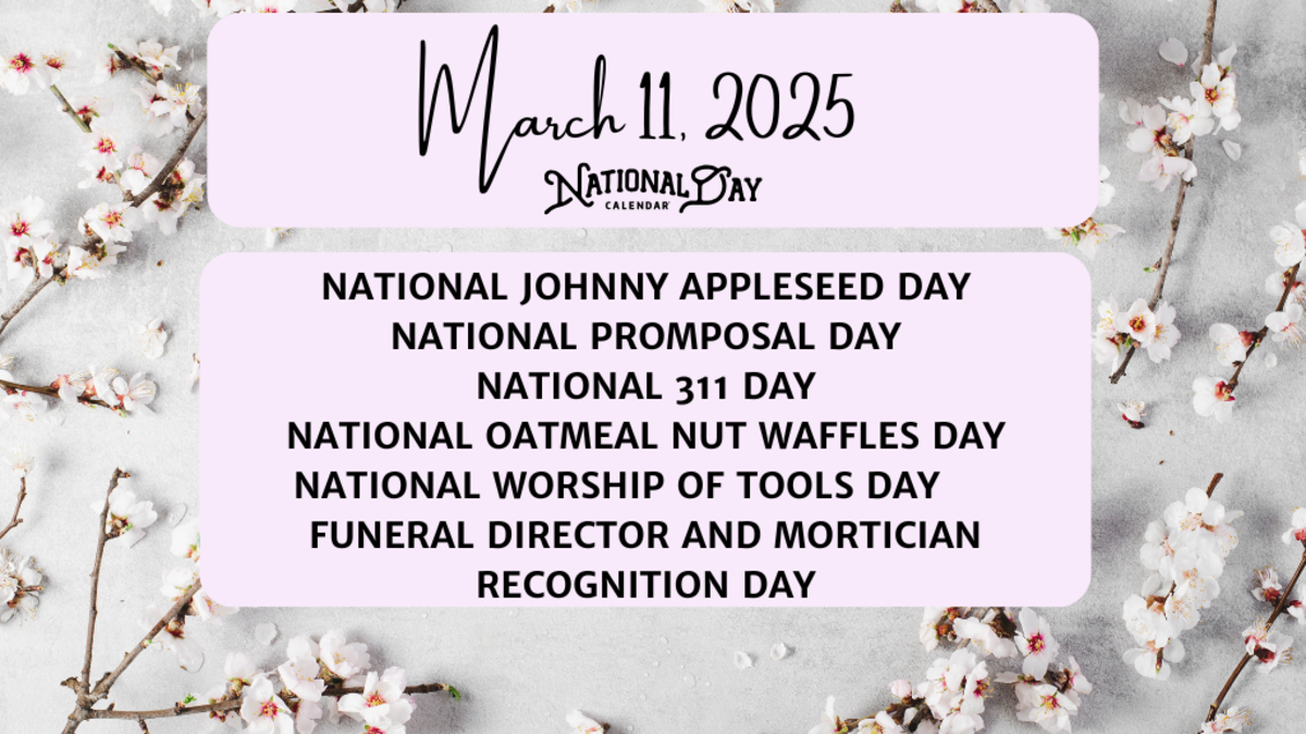 MARCH 11, 2025 | NATIONAL JOHNNY APPLESEED DAY | NATIONAL PROMPOSAL DAY | NATIONAL 311 DAY ...