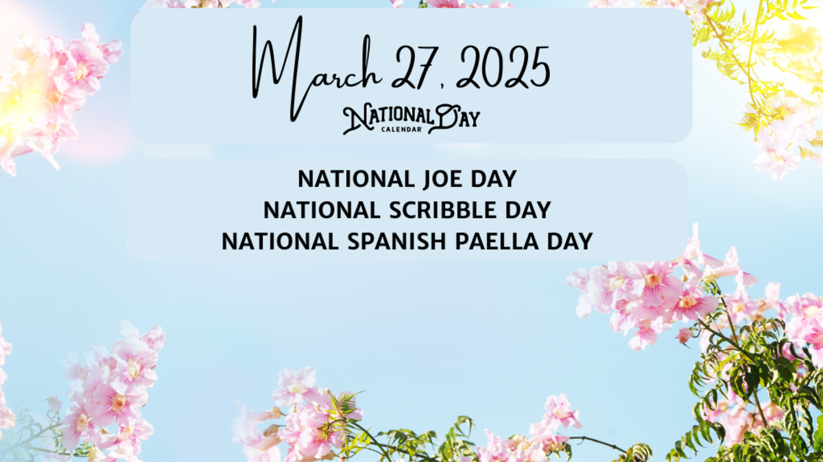 MARCH 27, 2025 | NATIONAL JOE DAY | NATIONAL SCRIBBLE DAY | NATIONAL ...