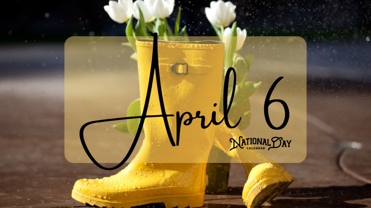 APRIL 6 | Birthdays and Events - National Day Calendar