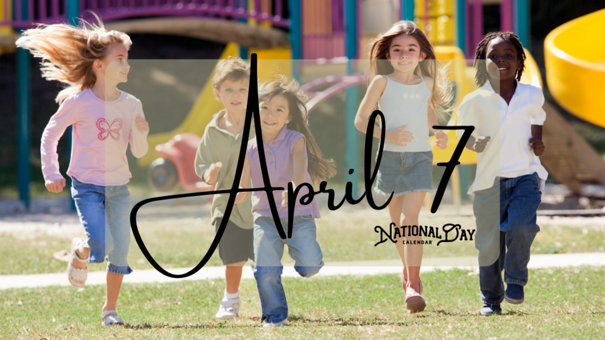 APRIL 7 | Birthdays and Events - National Day Calendar