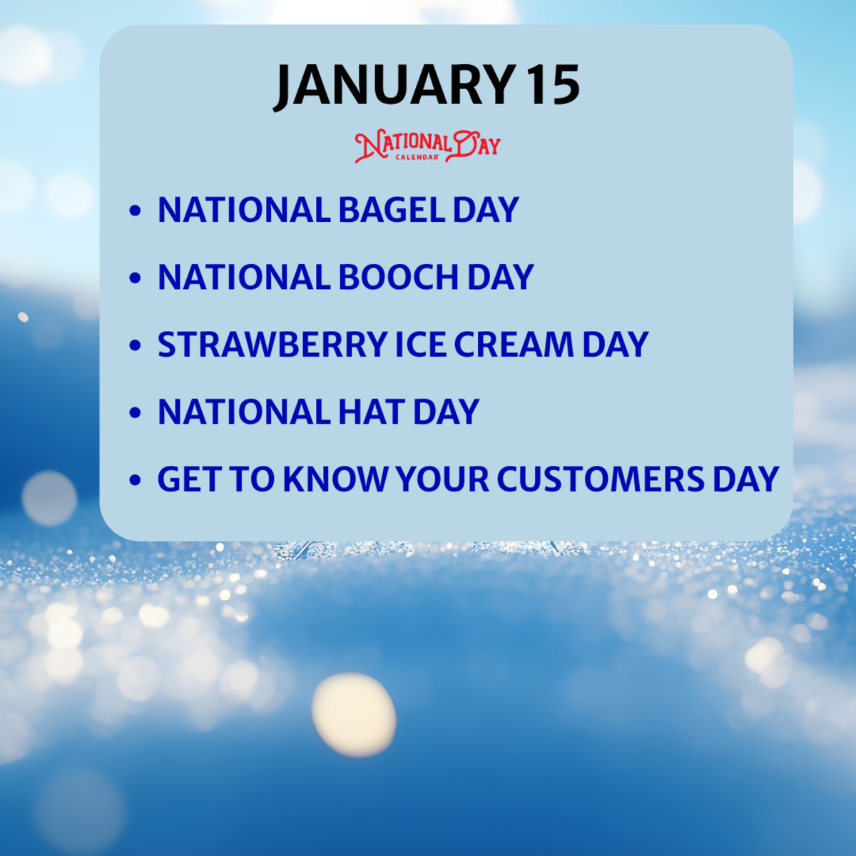 JANUARY 15, 2026 | NATIONAL BAGEL DAY | NATIONAL BOOCH DAY | STRAWBERRY ...