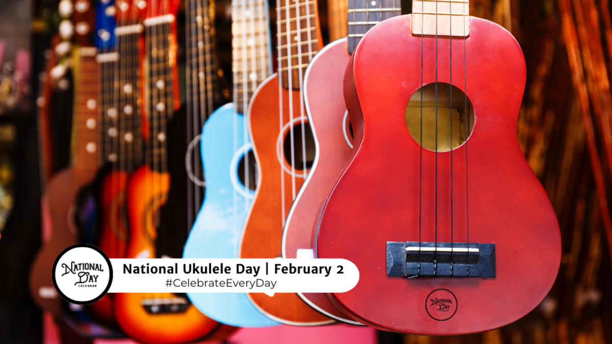 NATIONAL UKULELE DAY | February 2 - National Day Calendar
