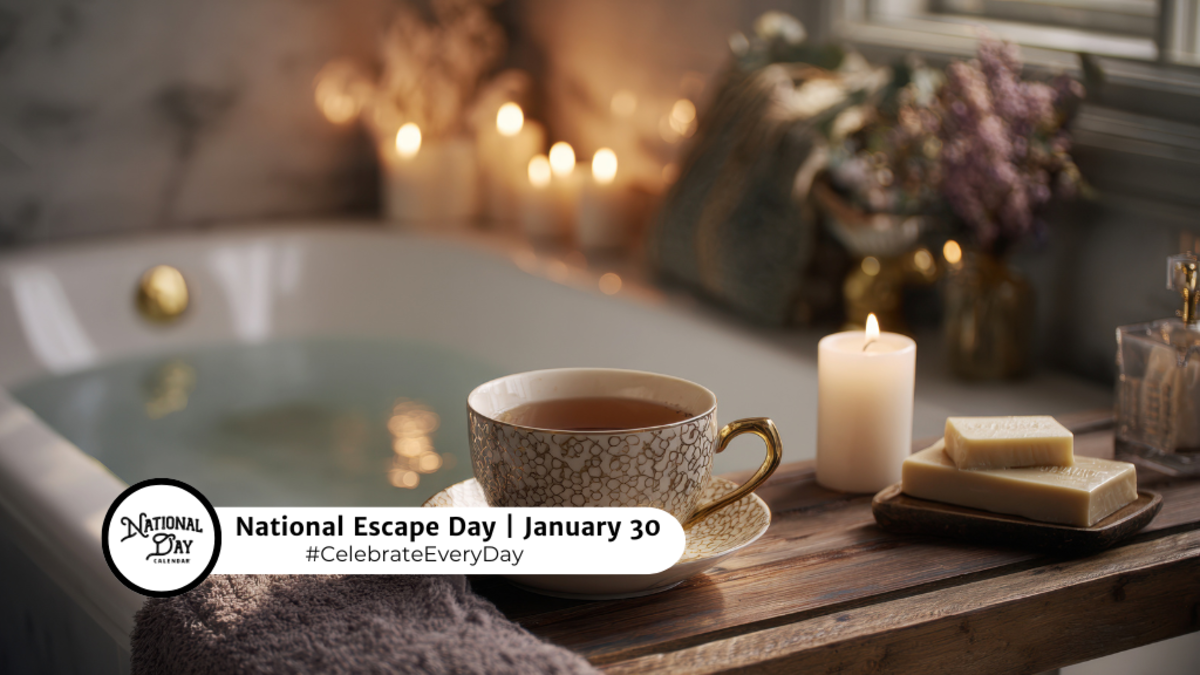 NATIONAL ESCAPE DAY | January 30 - National Day Calendar