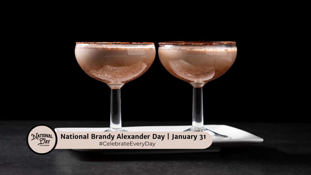 NATIONAL BRANDY ALEXANDER DAY | January 31 - National Day Calendar